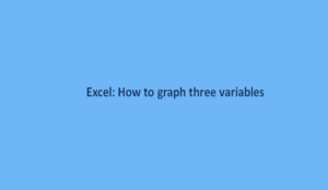 How to graph three variables in Excel | ExcelBasicTutorial