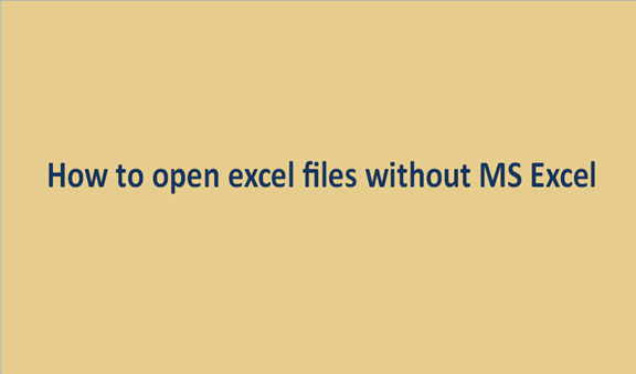 Open Excel Files Without MS Excel Basic Excel Tutorial