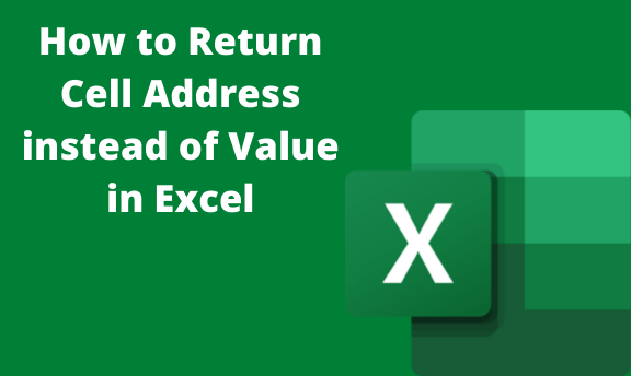 Tutorial On How To Return Cell Address Instead Of Value In Excel Basic Excel Tutorial