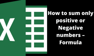 Formula for How to sum only positive, Negative numbers Excel