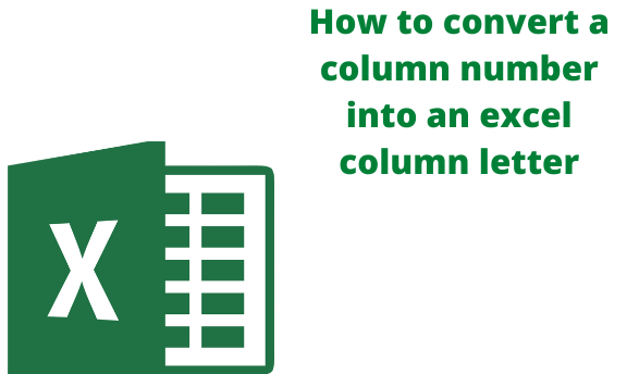 Complete Guide On How To Convert A Column Number Into An Excel Column Letter Basic Excel Tutorial